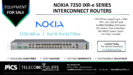 NOKIA 7250 IXR-e SERIES INTERCONNECT ROUTERS - TELECOMCAULIFFE